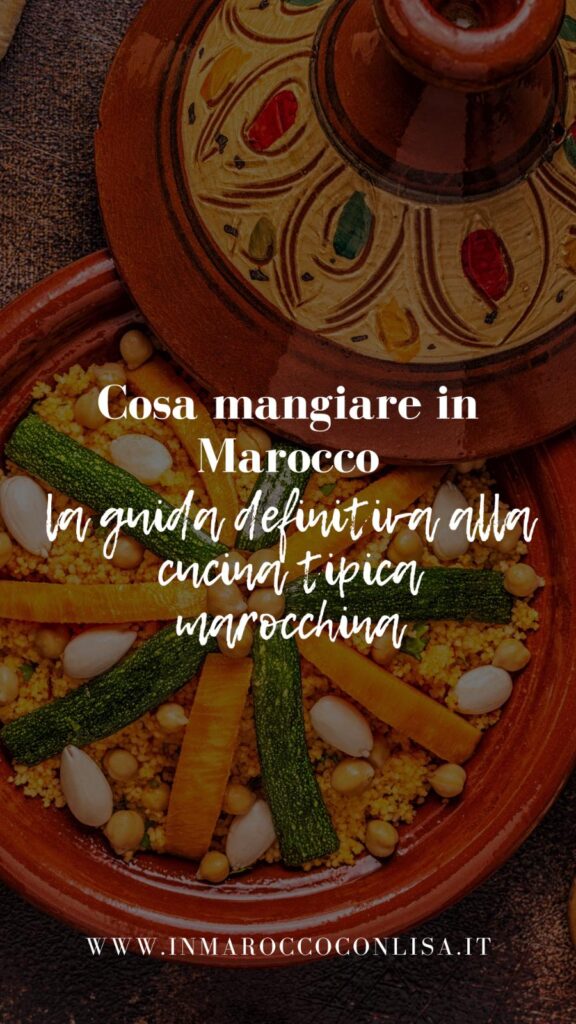 Cosa mangiare in Marocco: la guida definitiva alla cucina tipica marocchina